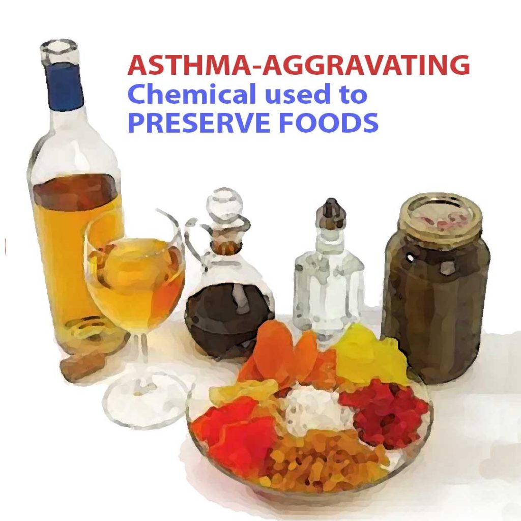 ASTHMA-AGGRAVATING CHEMICAL used to PRESERVE FOODS – Consumers ...