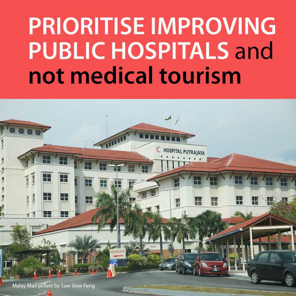 Prioritise improving public hospitals and not medical tourism ...