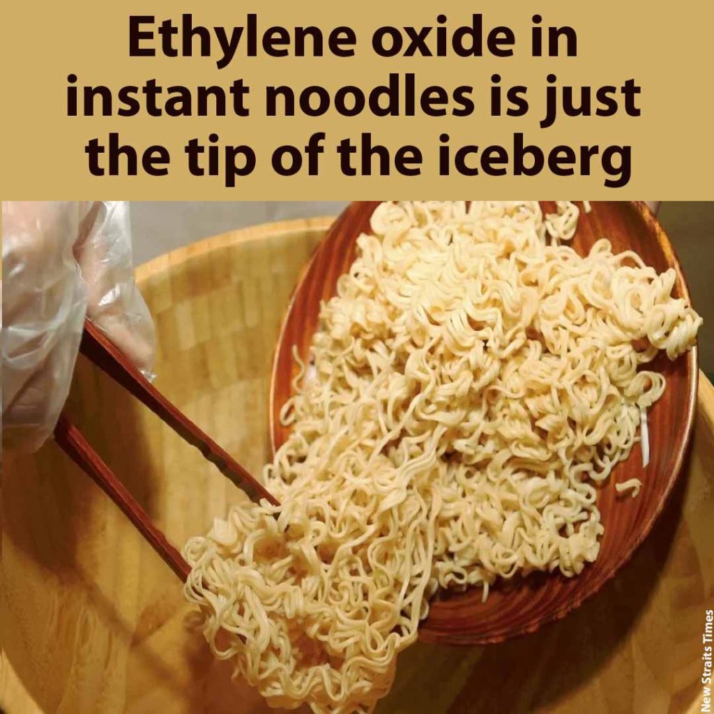 CAP: Ethylene oxide in instant noodles is just the tip of the iceberg ...
