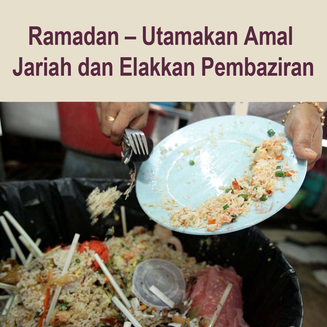 Ramadan – Utamakan Amal Jariah dan Elakkan Pembaziran – Persatuan ...