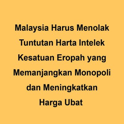 Malaysia Harus Menolak Tuntutan Harta Intelek Kesatuan Eropah yang ...